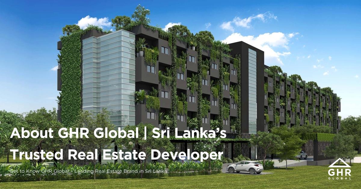 About GHR Global | Sri Lanka’s Trusted Real Estate Developer