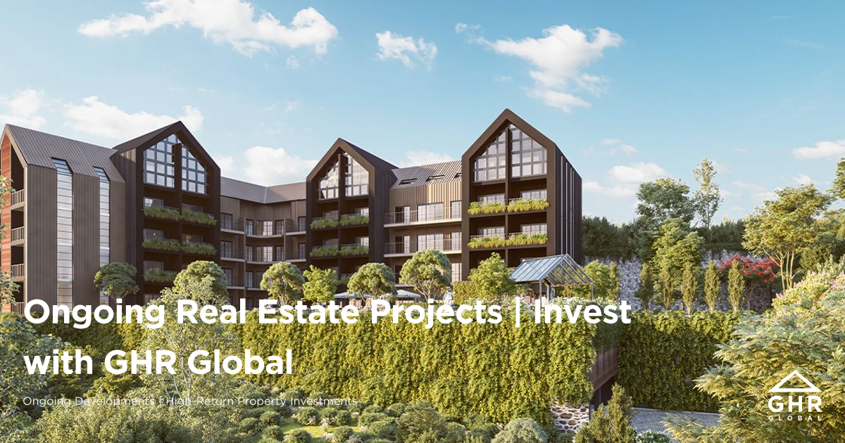 Ongoing Real Estate Projects | Invest with GHR Global